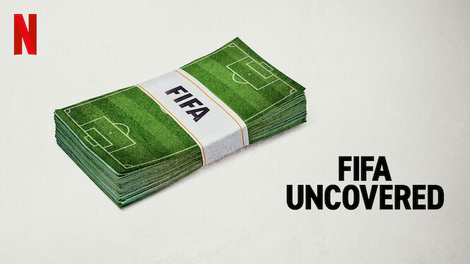 Is 'FIFA Uncovered' on Netflix? Where to Watch the Series - New On ...