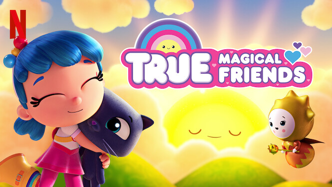 True: Magical Friends (2018) - Netflix | Flixable